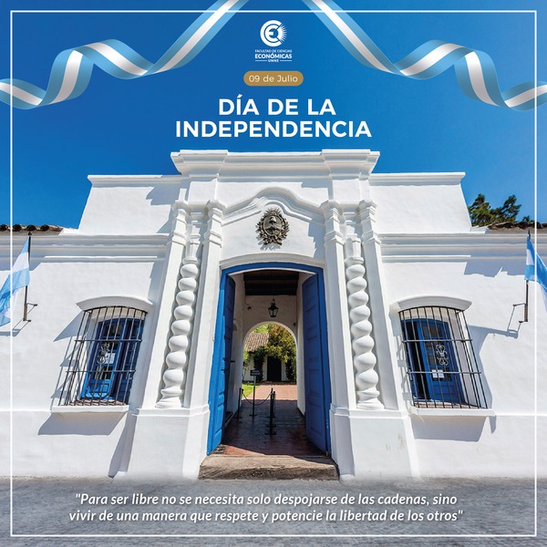 9 de Julio | Día de la Independencia Argentina. - Facultad de Ciencias ...